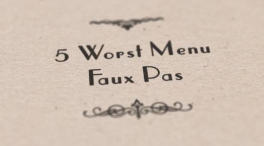 5 Worst Menu Faux Pas – Wise & Mo